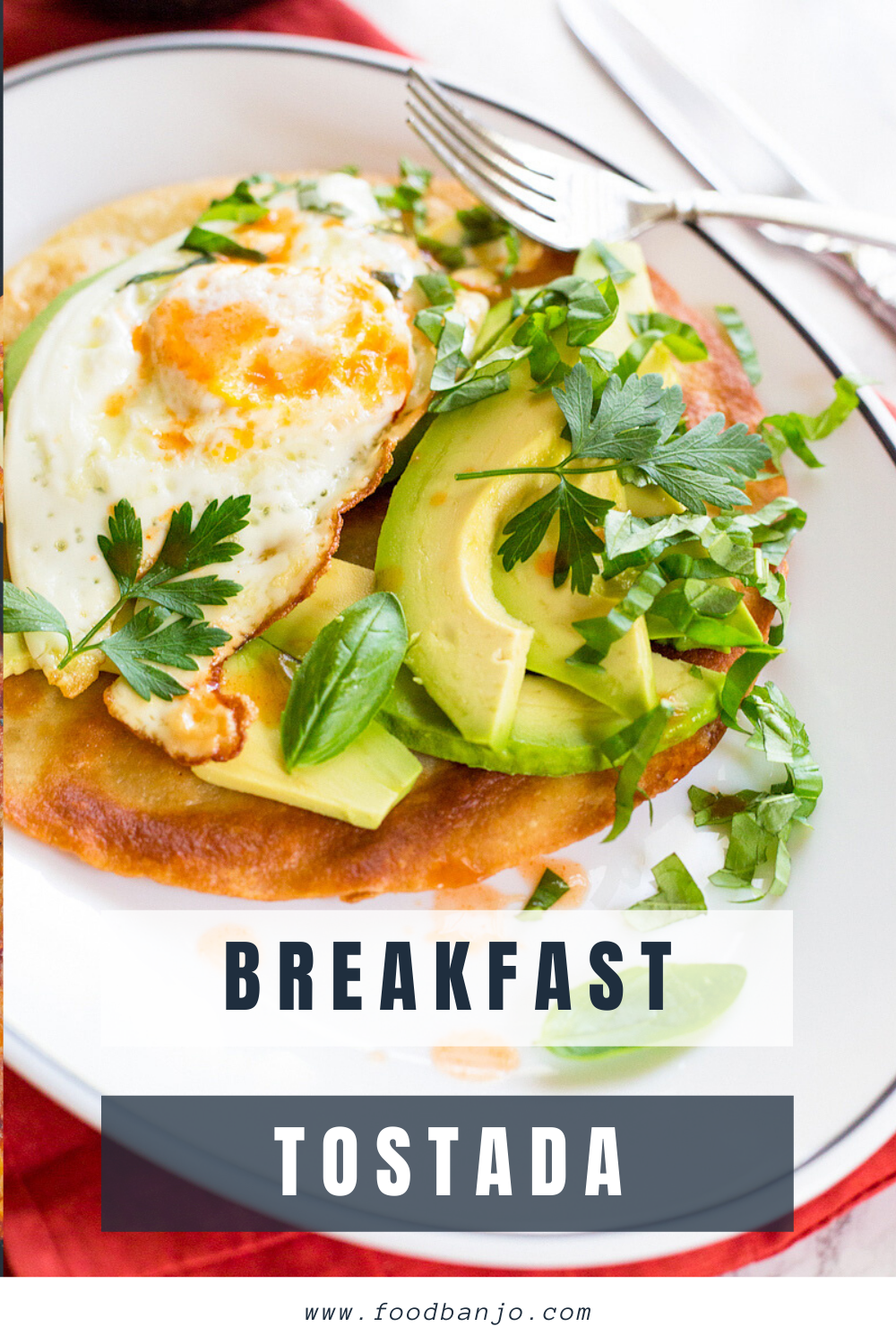 Breakfast Tostada with Avocado and Fried Egg - Food Banjo