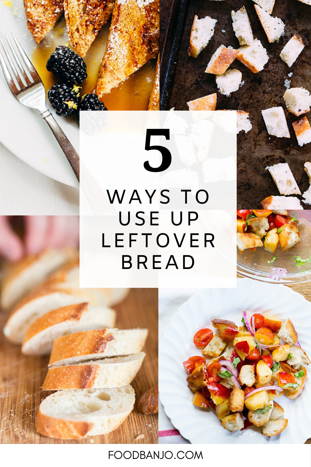 5 Ways to Use Up Leftover Bread - Food Banjo