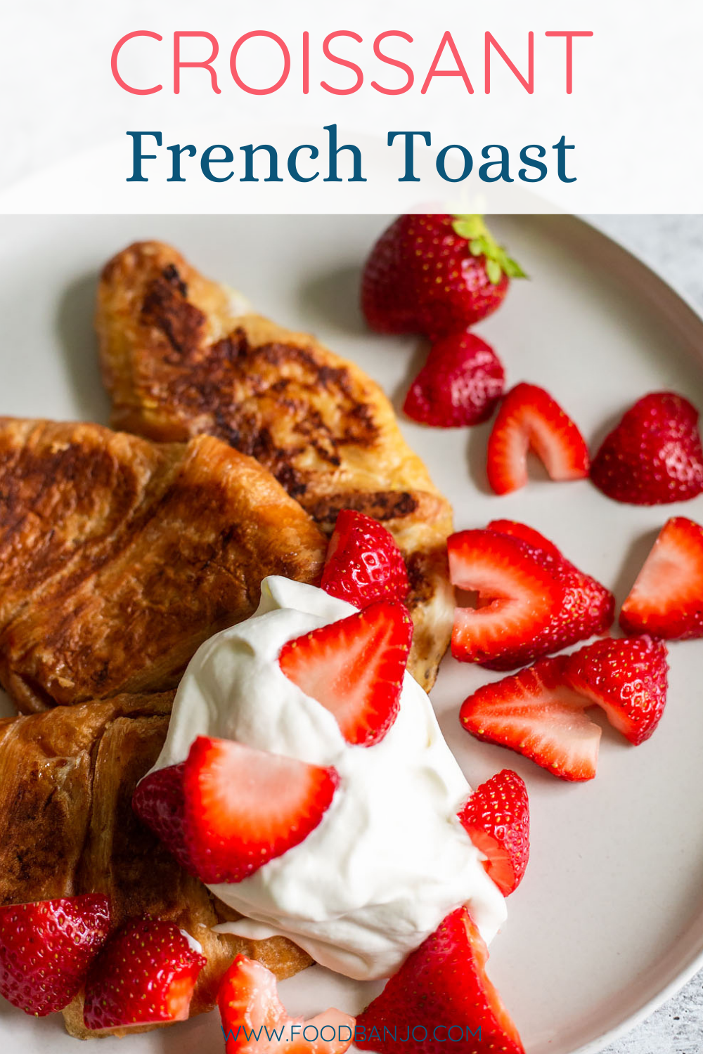 Croissant French Toast - Food Banjo